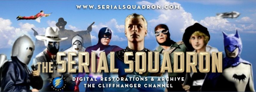 The Serial Squadron Cinema Cliffhanger Archive